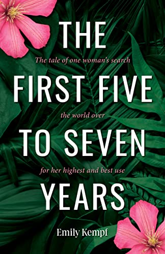 The First Five to Seven Years: The tale of one woman's search, the ...