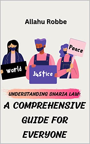 Understanding Sharia Law: A Comprehensive Guide for Everyone by Allahu ...