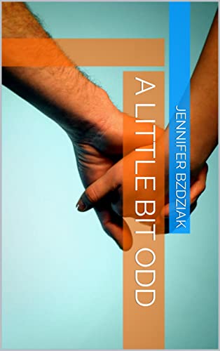 A Little Bit Odd by Jennifer Bzdziak | Goodreads