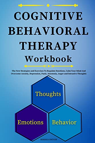 COGNITIVE BEHAVIORAL THERAPY WORKBOOK: The New Strategies and Exercises ...