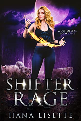Shifter Rage (Wolf Desire #1) by Hana Lisette | Goodreads