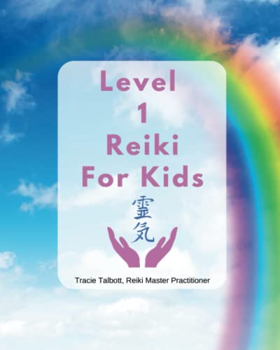 Level 1 Reiki for Kids (Reiki Kids) by Tracie Talbott | Goodreads
