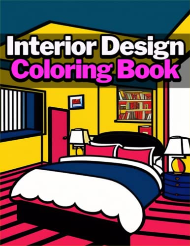 Beautiful Interior Design Coloring Book: Relax and Reimagine Your Home ...