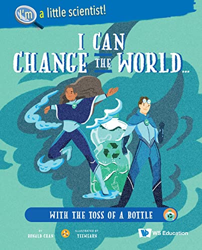 I Can Change the World ... with the Toss of a Bottle by Ronald Chan ...
