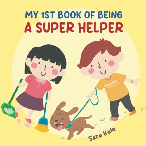 My 1st Book of Being A Super Helper: Teaching Kids the Importance of ...