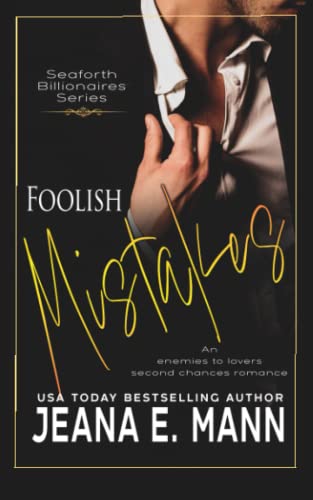 Foolish Mistakes (Seaforth Billionaires) by Jeana E. Mann | Goodreads
