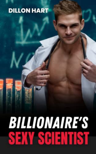 Billionaire’s Sexy Scientist: Gay Romance by Dillon Hart | Goodreads