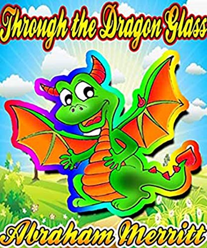 Through the Dragon Glass illustrated by Abraham Merritt | Goodreads
