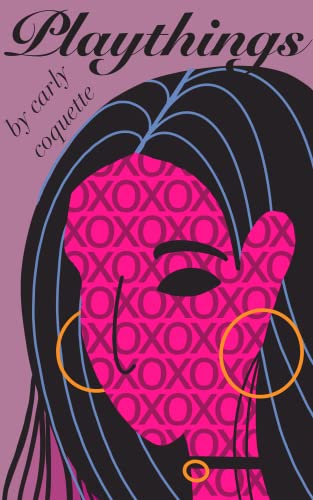 Playthings by Carly Coquette | Goodreads
