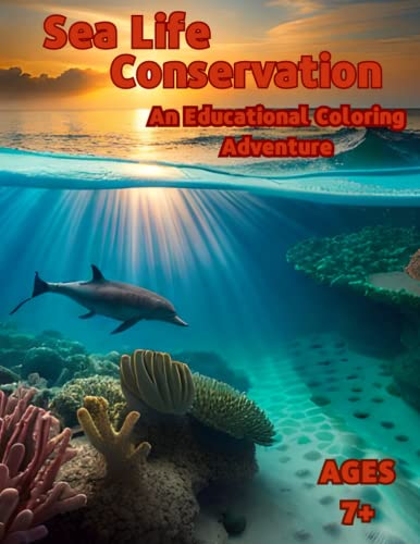 SEA LIFE CONSERVATION : AN EDUCATIONAL COLORING ADVENTURE: fish, sea ...