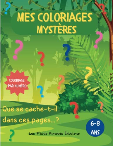 Mes coloriages mystères: Des coloriages magiques d'animaux, numéro par ...