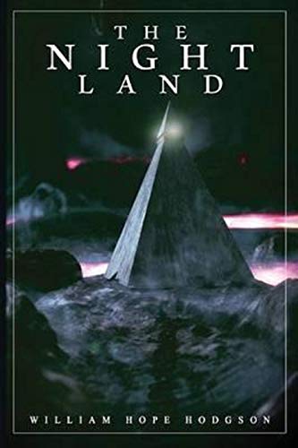 The Night Land Annotated by William Hope Hodgson | Goodreads