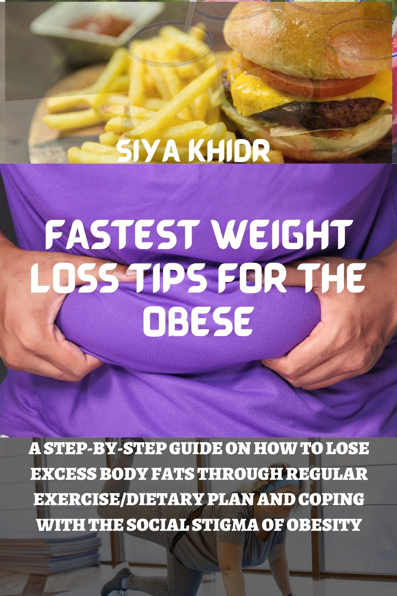 FASTEST WEIGHT LOSS TIPS FOR THE OBESE: A STEP-BY-STEP GUIDE ON HOW TO ...