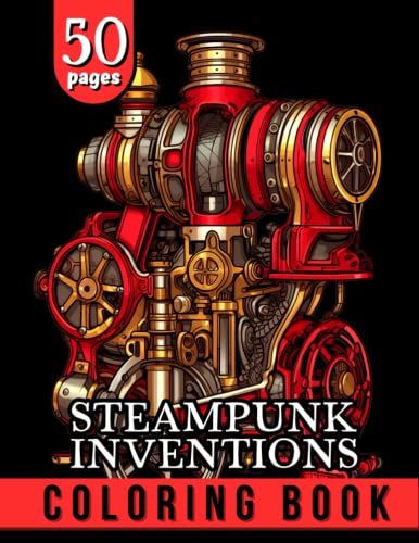 Steampunk Inventions Coloring Book: 50 Intricate detailed Illustrations ...