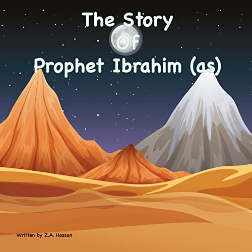 The Story of Prophet Ibrahim by Z Hassan | Goodreads