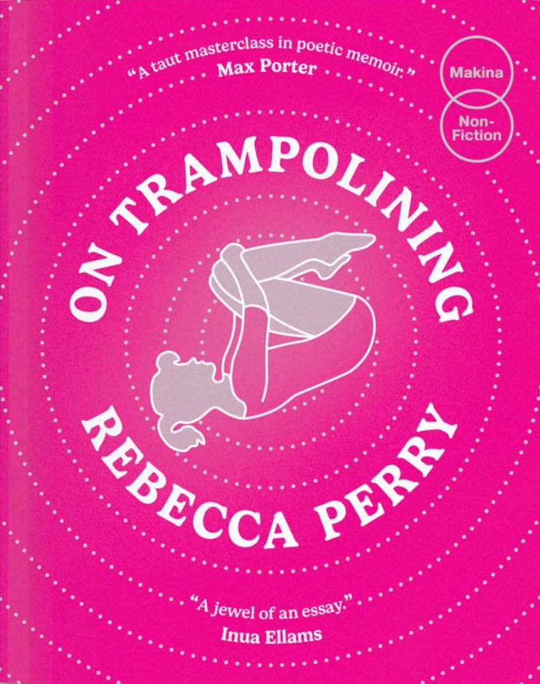 On Trampolining by Rebecca Perry | Goodreads