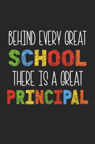 Behind Every Great School There Is a Great Principal: Notebook for ...