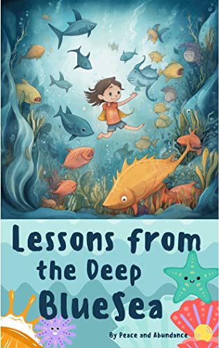 Lessons from the Deep Blue Sea: Teach your children valuable lessons by ...