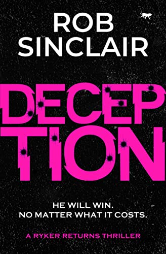 Deception (Ryker Returns #6) by Rob Sinclair | Goodreads