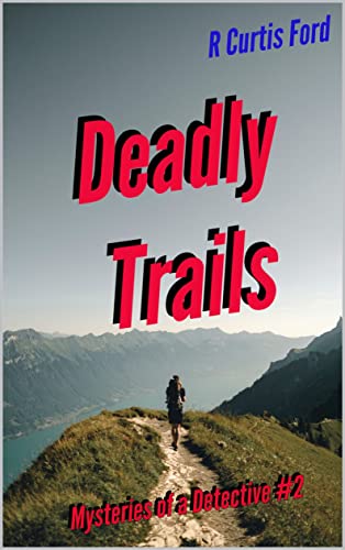 Deadly Trails: Mysteries of a Detective #2 by R Curtis Ford | Goodreads