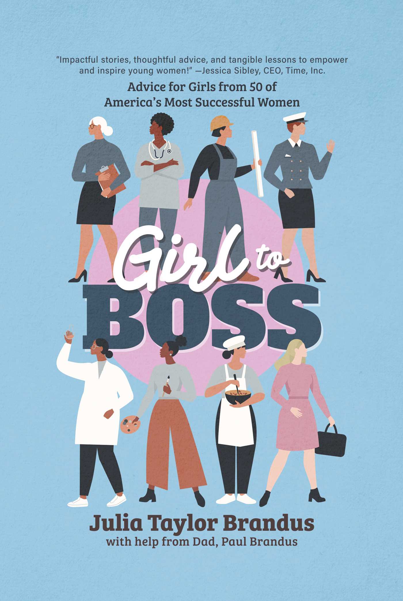 Girl to Boss!: Advice for Girls from 50 of America's Most Successful ...