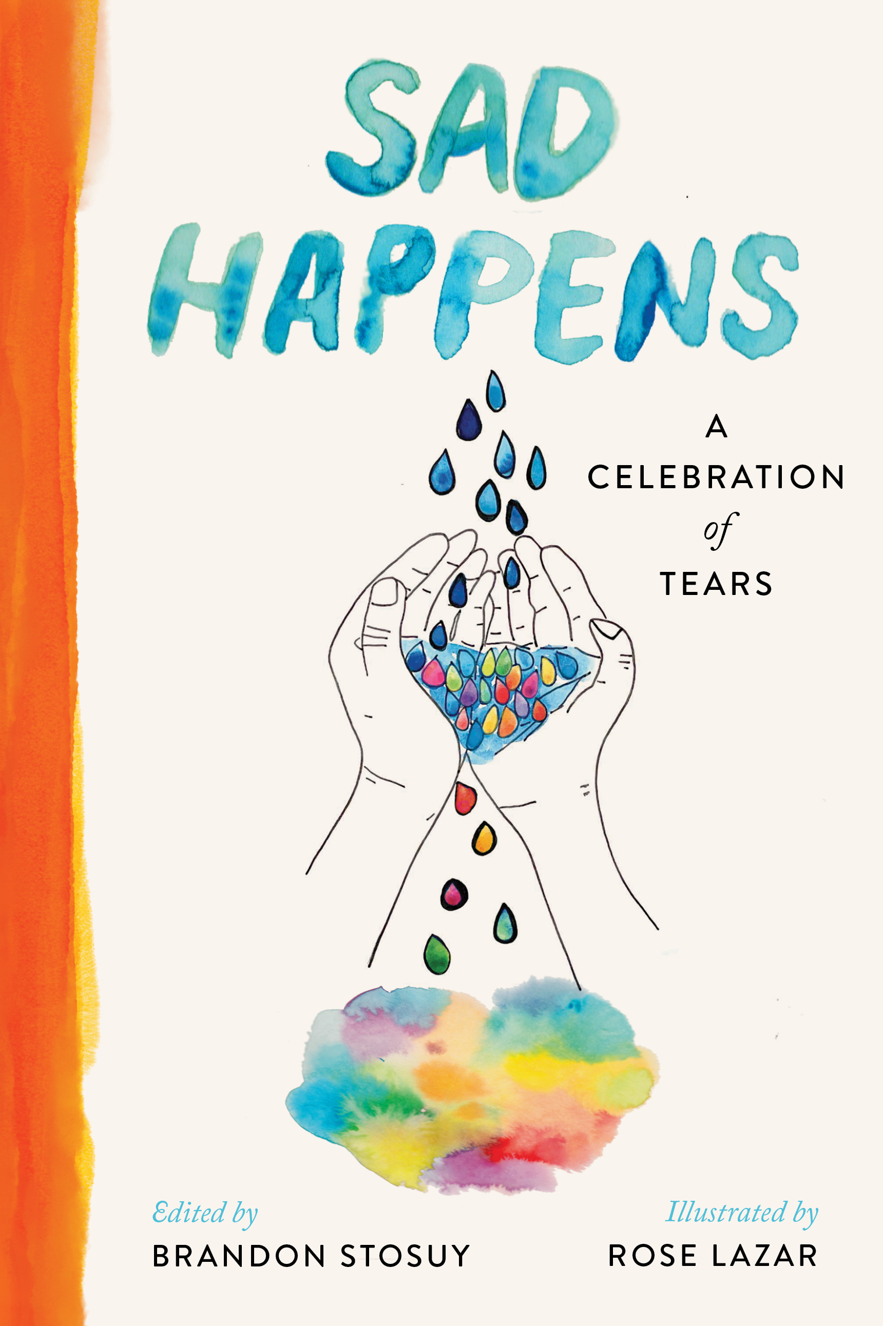Sad Happens: A Celebration of Tears by Brandon Stosuy | Goodreads