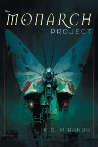 The Monarch Project by K. S. Miranda | Goodreads