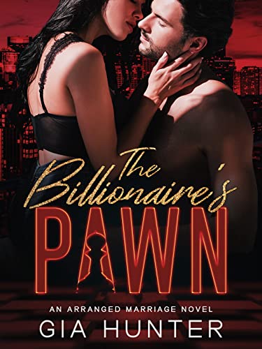 The Billionaire's Pawn by Gia Hunter | Goodreads