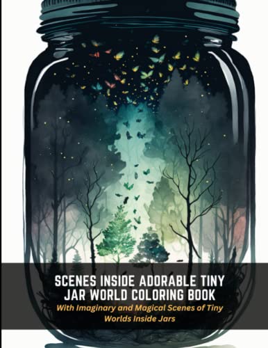 Scenes Inside Adorable Tiny Jar World Coloring Book: With Imaginary and ...