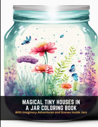 Magical Tiny Houses in a Jar Coloring Book: With Imaginary Adventures ...