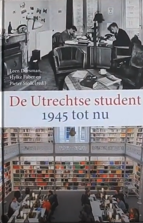 De Utrechtse student: 1945 tot nu by Leen Dorsman | Goodreads