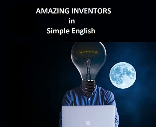 Amazing Inventors (in Simple English): Graded Book for English Learners ...