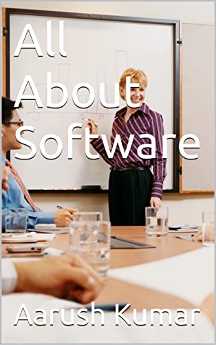 All About Software by Aarush Kumar | Goodreads