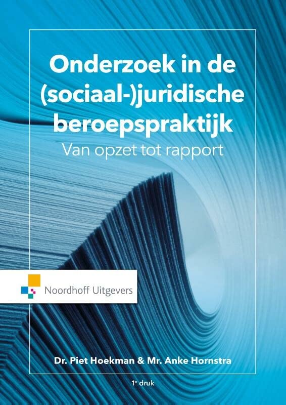 Onderzoek doen in de (sociaal-) juridische beroepspraktijk: Van opzet ...