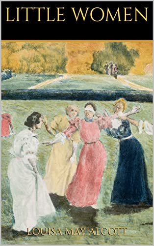 LITTLE WOMEN by Louisa May Alcott | Goodreads