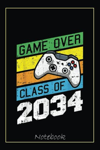 Game Over Class Of 2034 Cool Gaming Pre-K Kindergarten Gamer Notebook ...