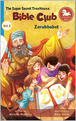 The Super Secret Treehouse Bible Club and Zerubbabel: Volume 2 by Mireille Mishriky | Goodreads
