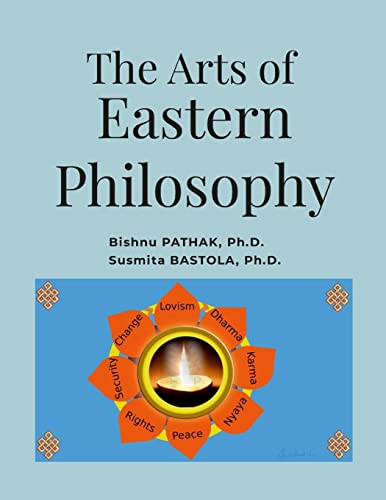 The Arts of Eastern Philosophy by Bishnu Pathak PH D | Goodreads