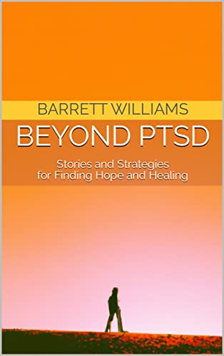 Beyond PTSD: Stories and Strategies for Finding Hope and Healing by ...