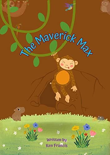 The Maverick Max: Explores Hidden Cave by Ken Francis | Goodreads