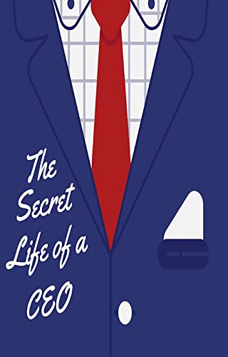 Secret Life of a CEO by Harry Holland | Goodreads