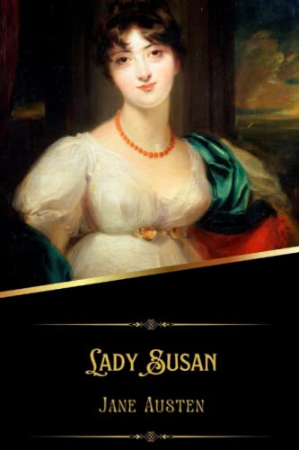 Lady Susan (Annotated) by Jane Austen | Goodreads