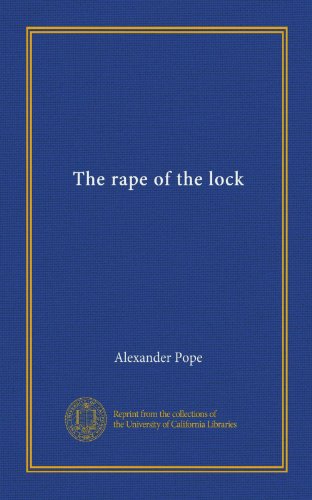 The rape of the lock by Alexander Pope | Goodreads