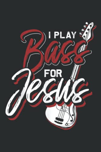 I Play Bass for Jesus Bass Guitar: My Prayer Map Journal 6" x 9", 120 ...