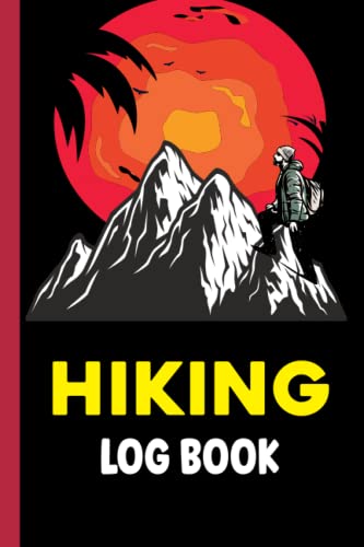 Hiking Log Book: Hiking & Trail Journal/Diary to Record Your Adventures ...
