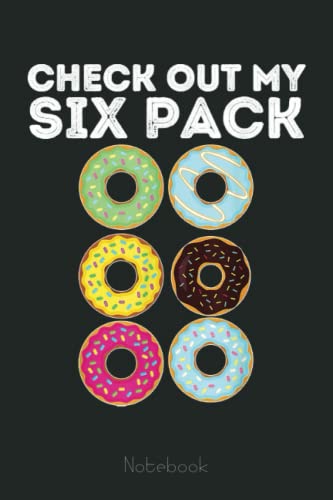 Check Out My Six Pack - Funny Donut Lover & Gym Gift Notebook: Ruled ...