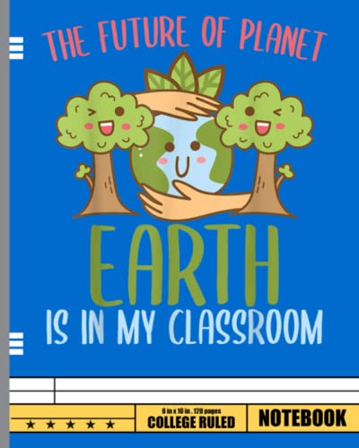 The Future Of Planet Earth Notebook: Save The Planet For Me Protect ...