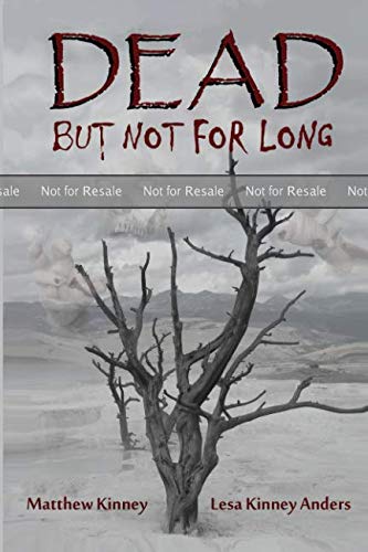 PROOF: Dead, but Not for Long by Matthew Kinney | Goodreads