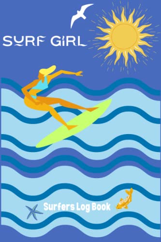 Surf Girl Surf Session Log Book: Surf Log Book for Surf Girls. 120 page ...