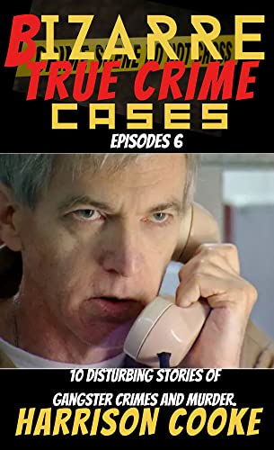 Bizarre True Crime cases Episodes 6 : 10 Disturbing stories of Gangster ...